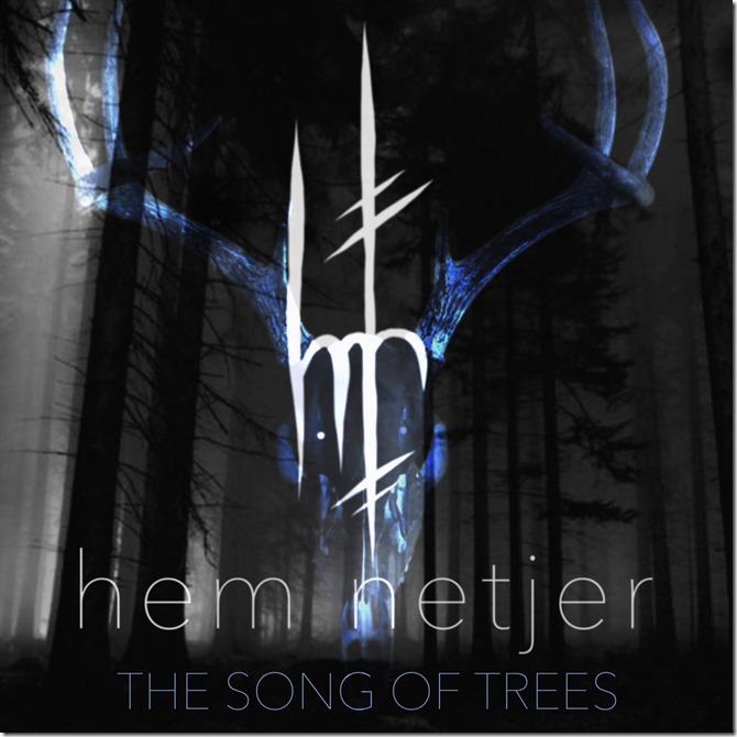 Hem Netjer – The Song Of Trees | Aural Aggravation