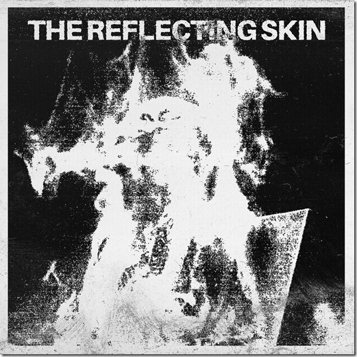 The Reflecting Skin – II | Aural Aggravation