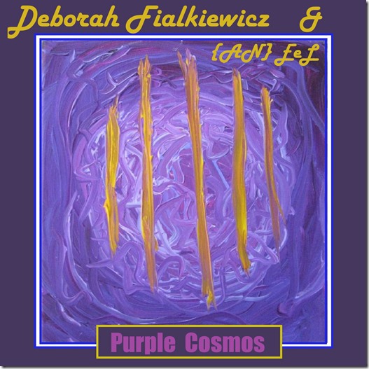 Deborah Fialkiewicz & {AN} EeL – Purple Cosmos | Aural Aggravation